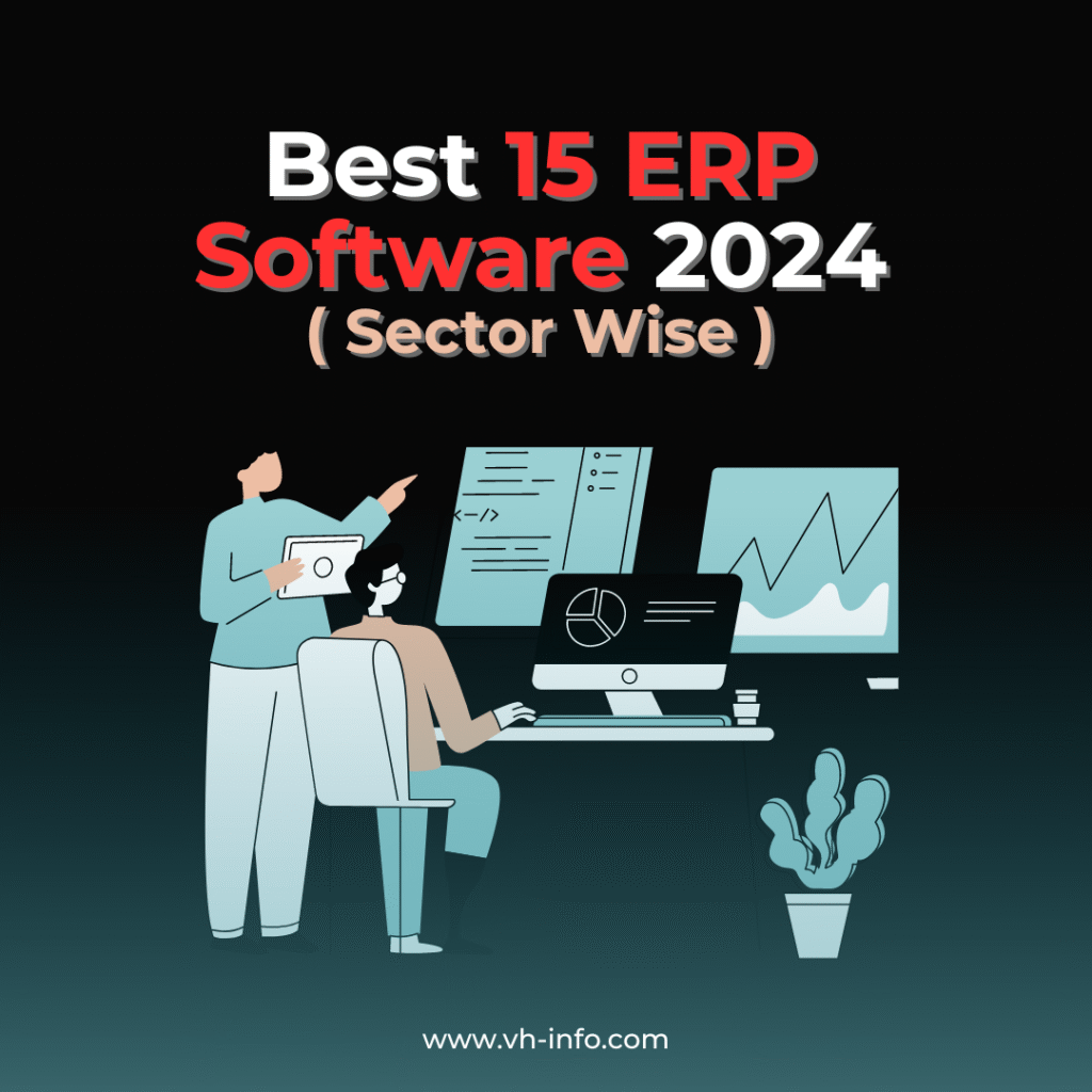 Best 15 ERP Software 2024 ( Sector Wise ) - VH Info