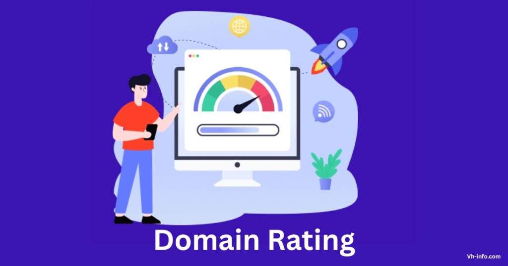 Domain Rating (DR): Your #1 Guide To Build Good Website Authority - VH Info
