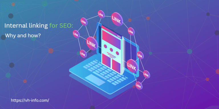 Internal Linking for SEO: Why and How? - VH Info
